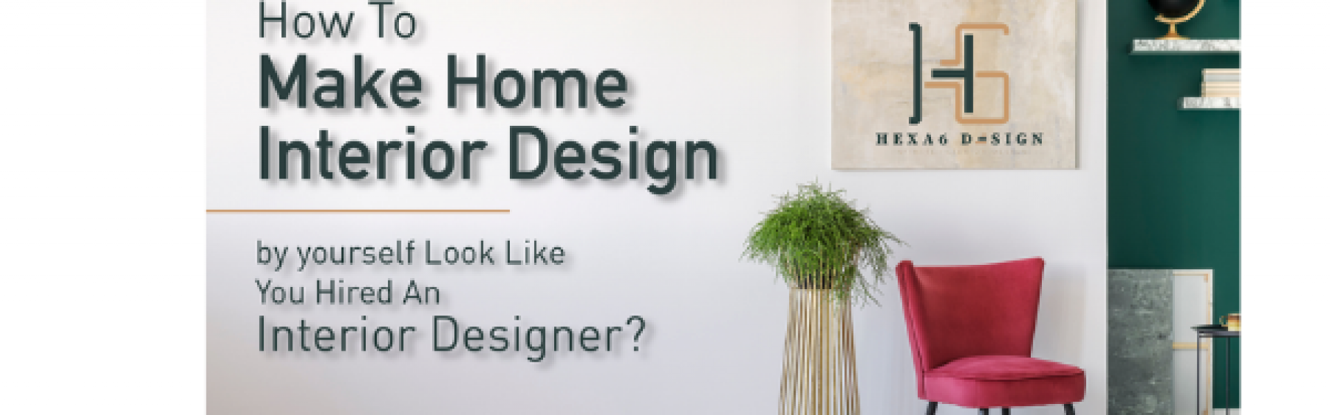 How To Make Home Interior Design by yourself Look Like You Hired An ...